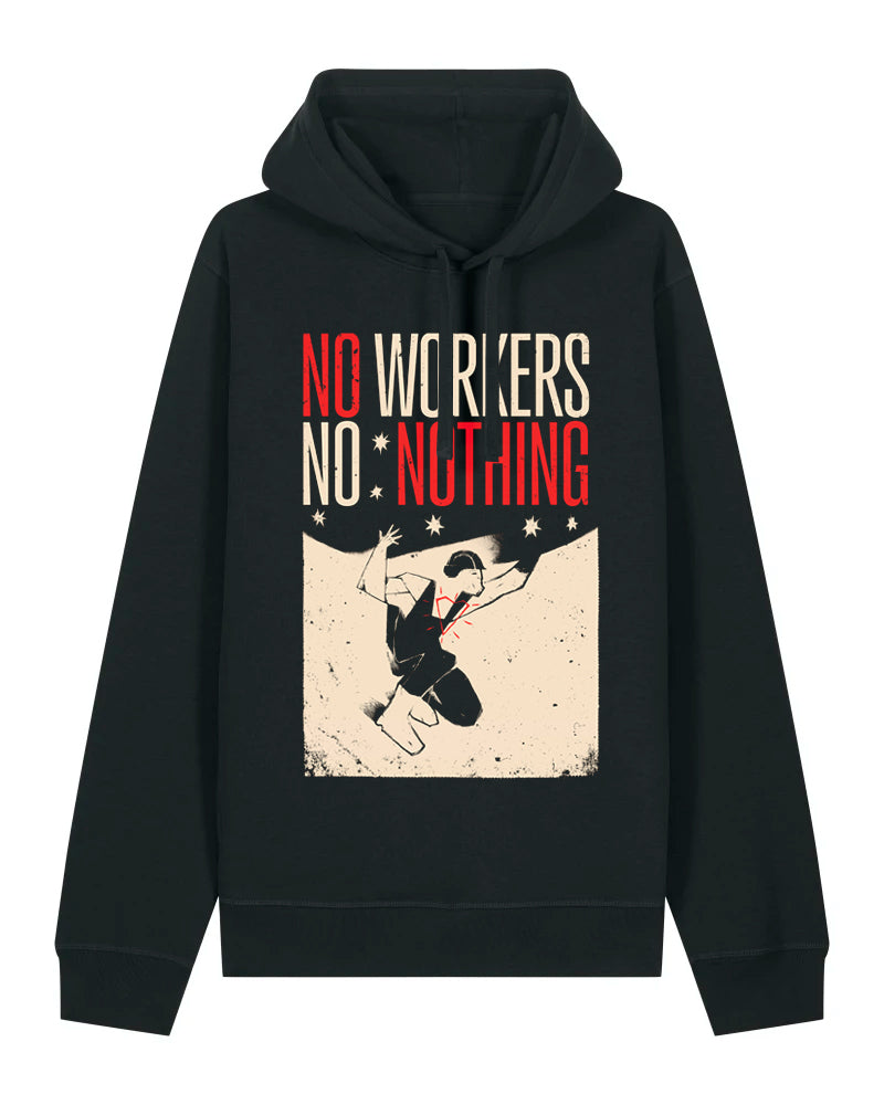 No Workers No Nothing Hoodie 2026 - Sustainable & Fair | dna merch ...
